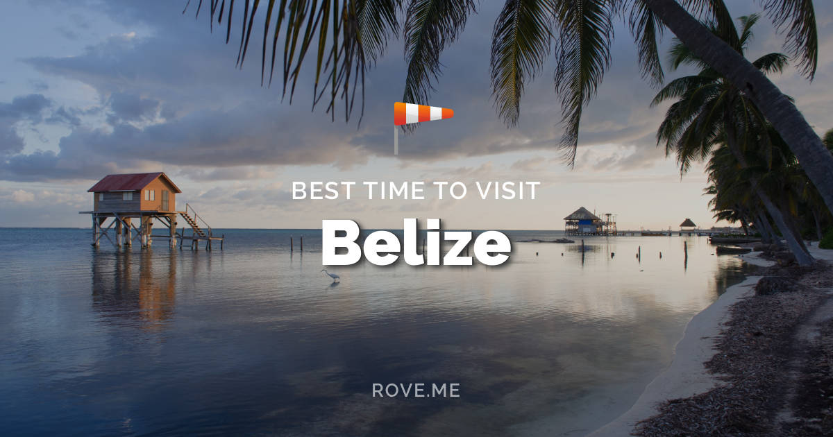 Best Time To Visit Belize 2020 - Weather & Things to Do