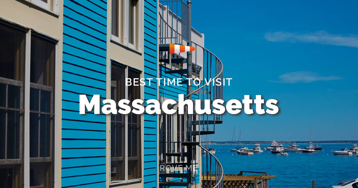 Best Time To Visit Massachusetts 2024 Weather And 63 Things To Do Rove Me
