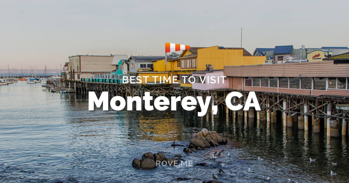 Best Time To Visit Monterey, CA 2024 - Weather & 15 Things to Do - Rove.me