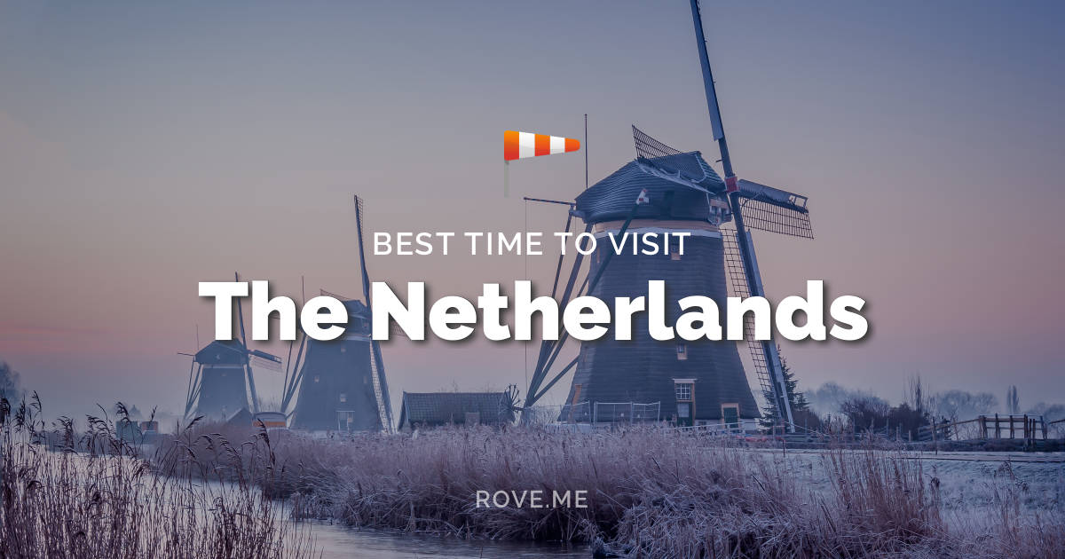 Best Time To Visit The Netherlands 2024 Weather 76 Things To Do Best Time To Visit The Netherlands 2024 Weather 76 Things To Do